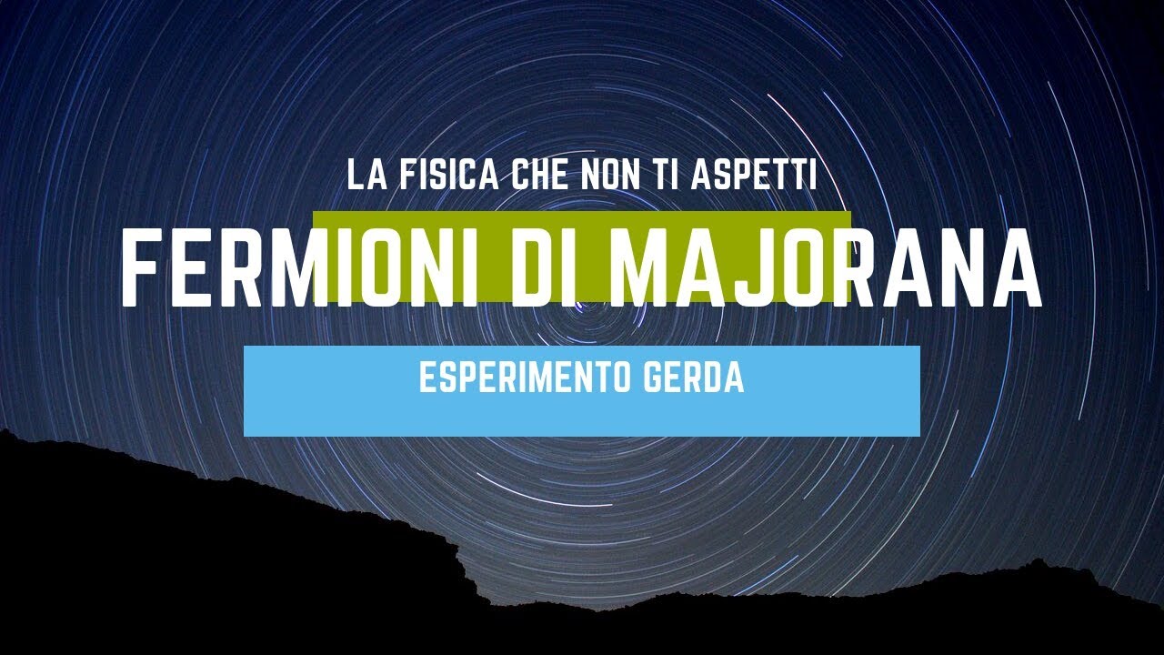 I neutrini sono Fermioni di Majorana? - La Fisica che non ti aspetti ...
