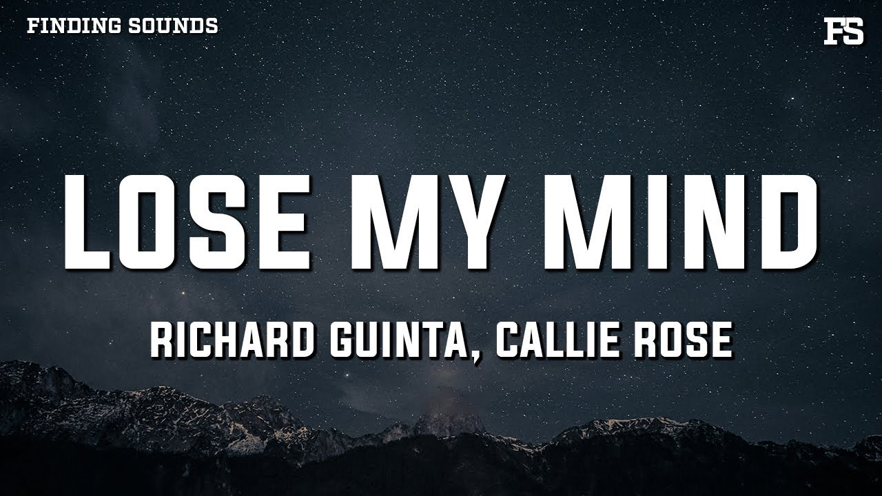Richard Guinta & Callie Rose - Lose My Mind (Lyrics) - YouTube