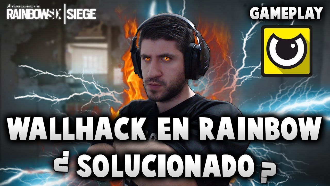 WALLHACK EN RAINBOW SIX SIEGE ¿SOLUCIONADO? | ESPAÑOL - YouTube