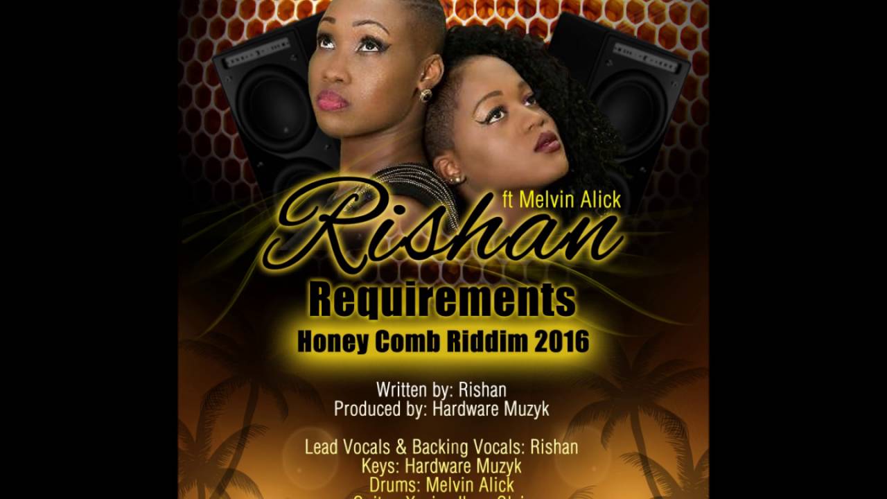 RISHAN FT MELVIN ALICK REQUIREMENTS HONEY COMB RIDDIM CROPOVER 2016 ...