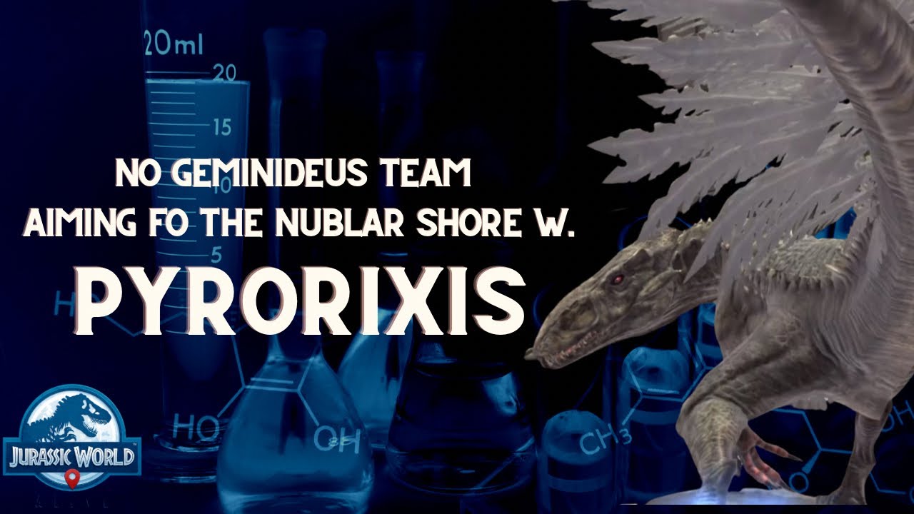 NO GEMINIDEUS TEAM AIMING FOR THE SHORES WITH PYRORIXIS , Jurassic ...