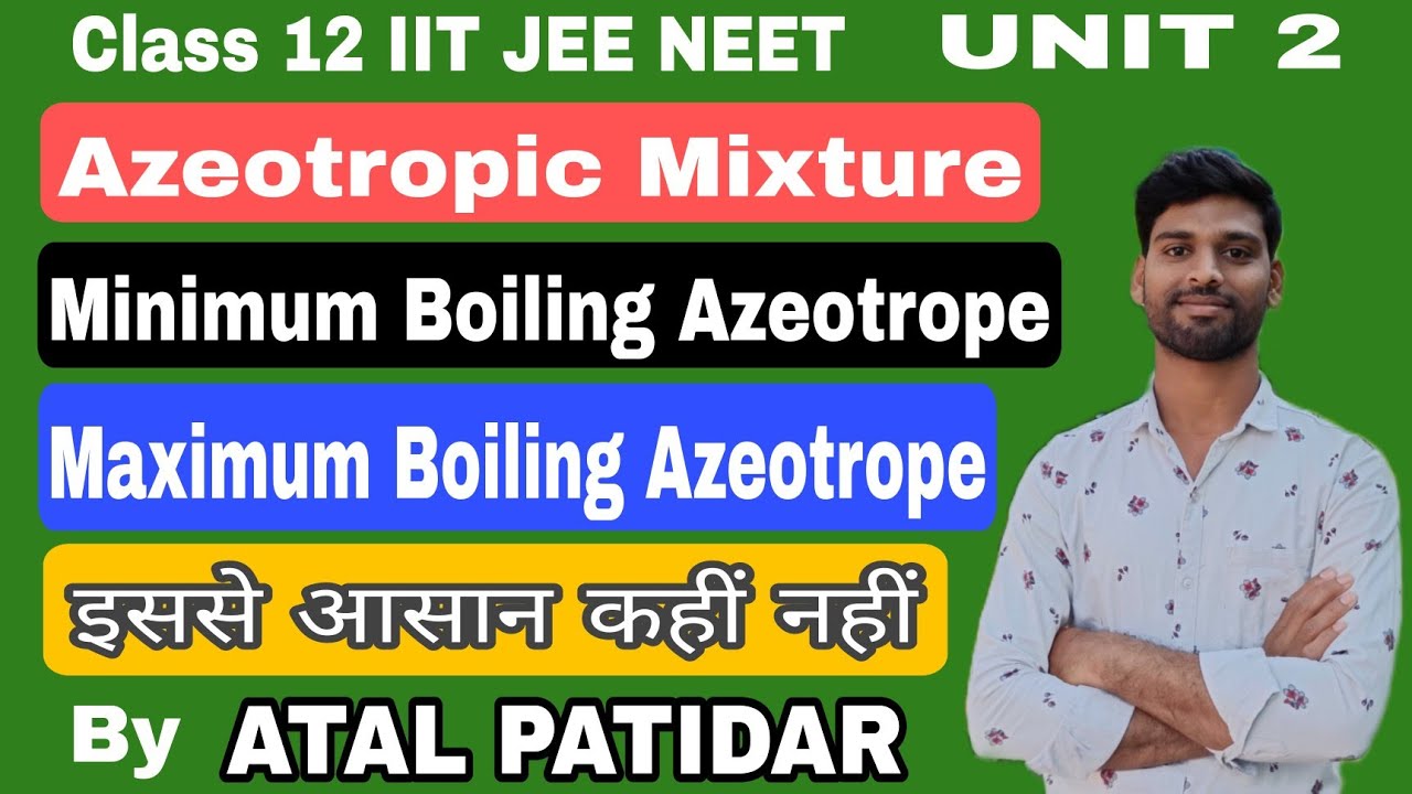 Azeotropic Mixture।।Minimum Boiling Azeotrope।।Maximum Boiling ...