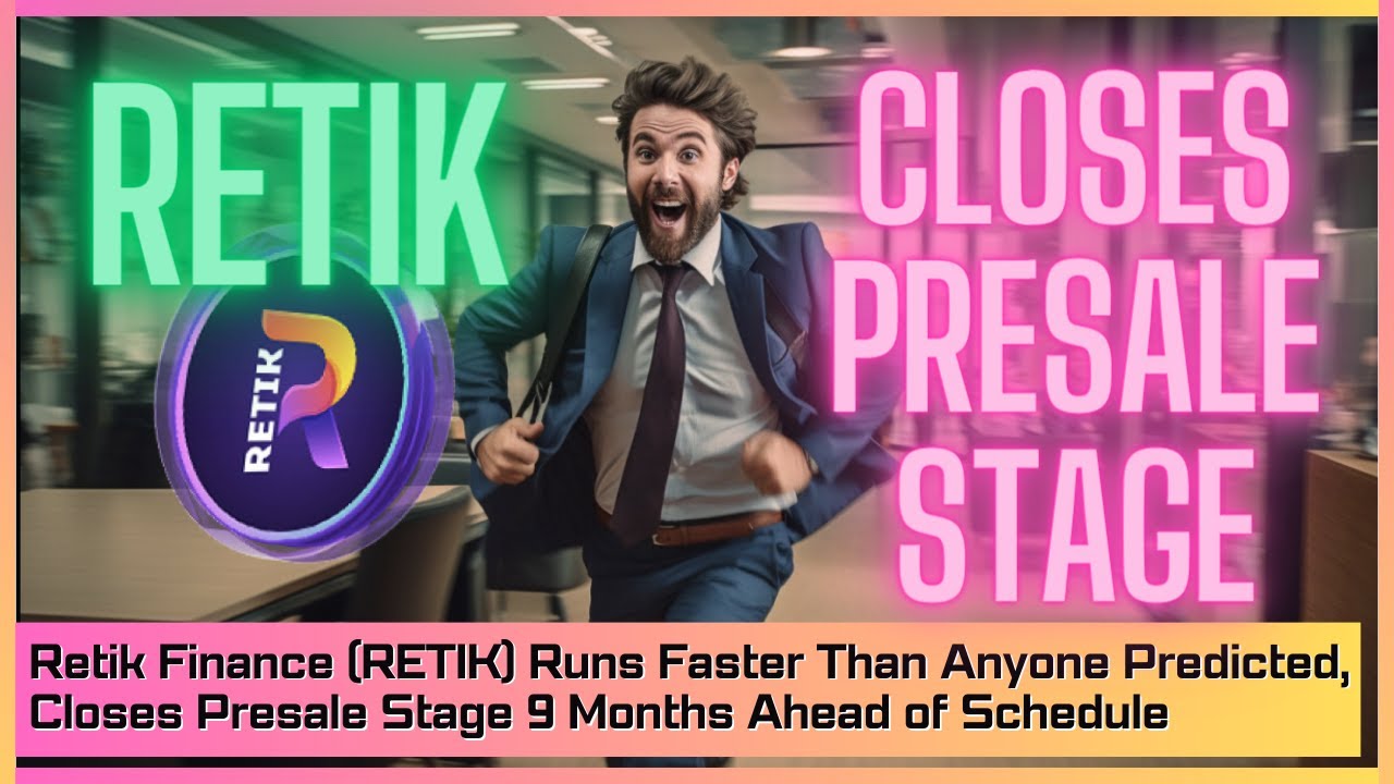 Retik Finance (RETIK) Runs Faster Than Anyone Predicted, Closes Presale ...
