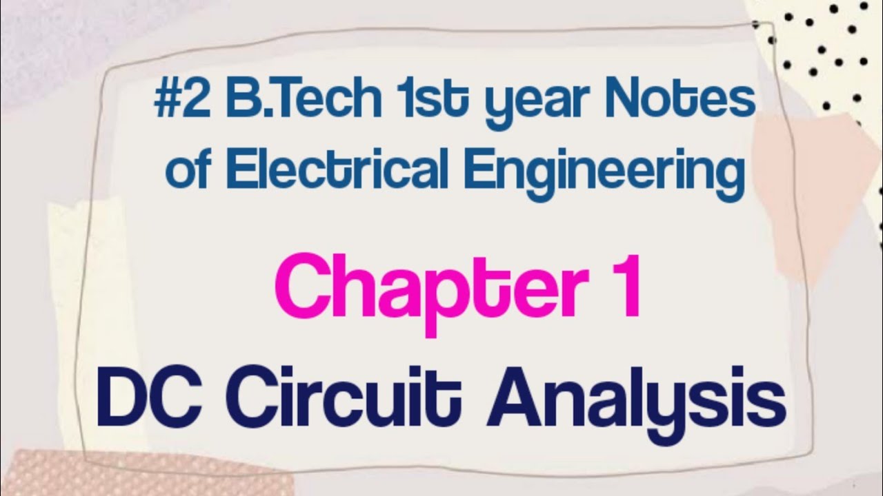#2 B.Tech 1st Year Notes ||Chapter-1 || DC Circuit Analysis ...