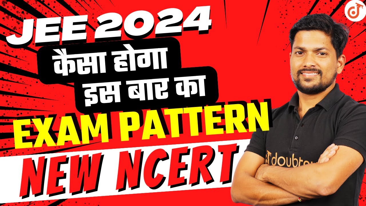 JEE 2024 | All About JEE Exam Pattern🎯कैसा होगा इस बार का Exam Pattern ...