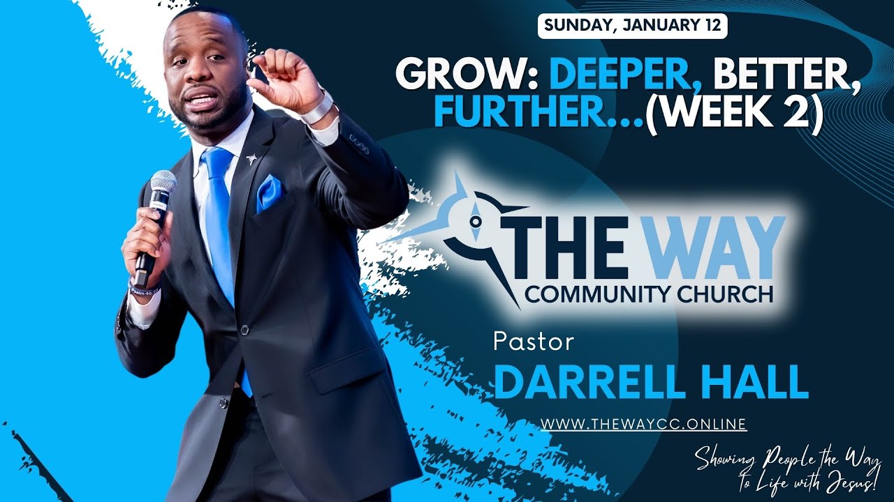 Grow: Deeper, Better, Further…(Week 2) - The Way Community Church 1-12 ...