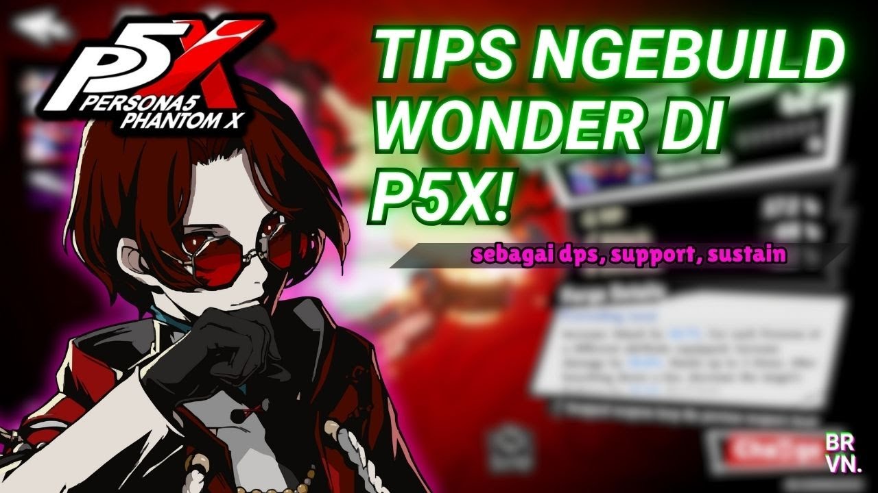 TIPS BUILD WONDER! (Schema, Persona, Weapon) | Persona 5: The Phantom X ...