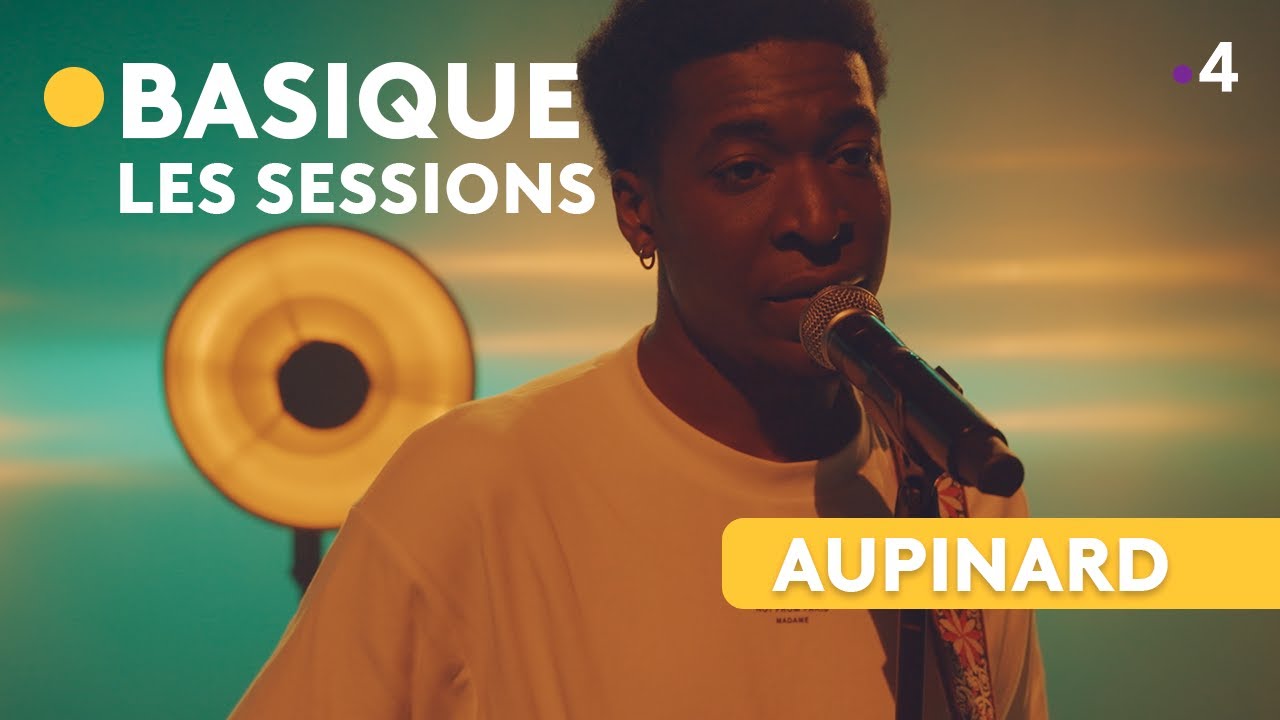AUPINARD - Basique, les sessions - YouTube