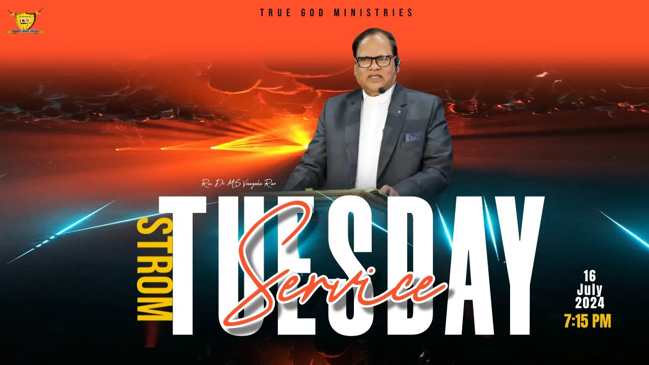 STORM| TUESDAY SERVICE 16th JULY 2024 | Rev.Dr.M.S Vinayaka Rao | - YouTube