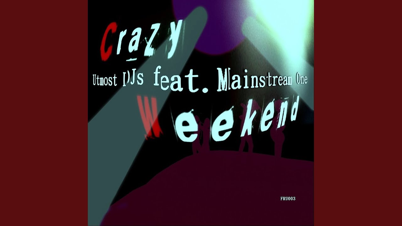 Crazy Weekend feat. Mainstream One (Original Mix) - YouTube