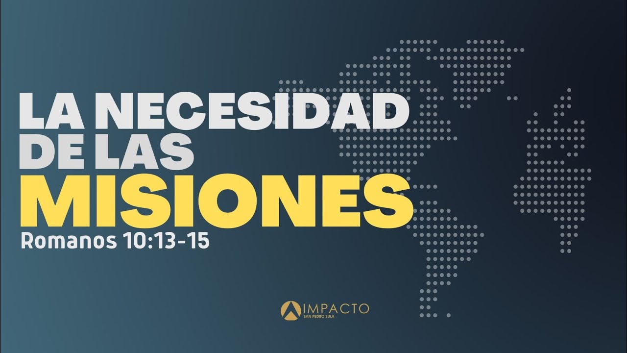 Romanos 10:13-15 • La necesidad de las misiones - YouTube