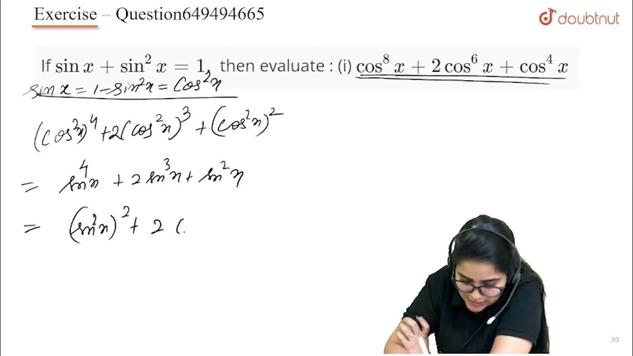 If Sinx sin 2x 1 Then Evaluate cos 8x 2cos 6x cos 4x CLASS 11 If Sinx sin 2x 1 Then Evaluate cos 8x 2cos 6x cos 4x CLASS 11