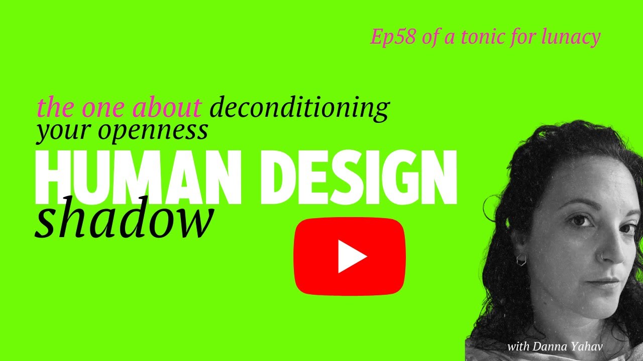 Human Design Shadow: Deconditioning Versus Shadow Work - YouTube