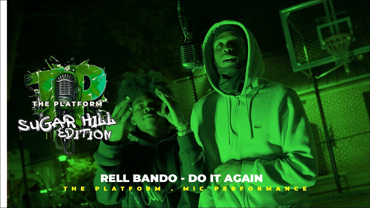 Rell Bando - Do It Again . The Platform Mic Performance EPISODE #68 ...