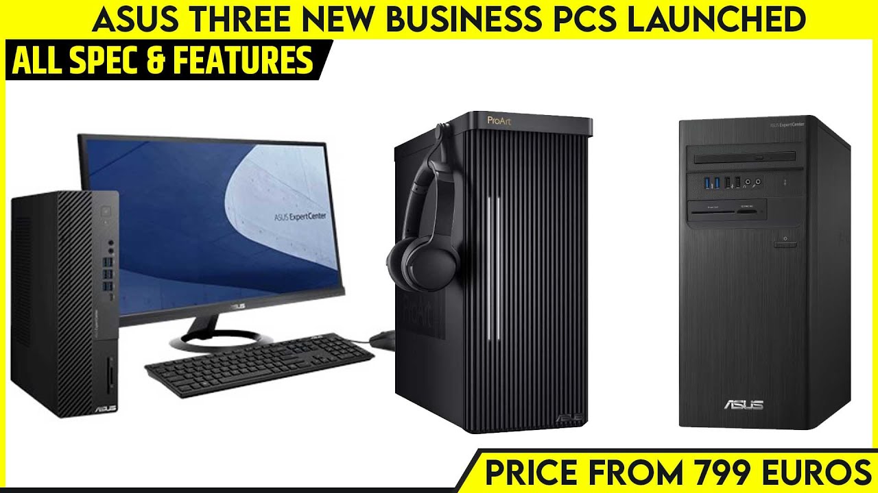 ASUS ProArt Station PD5, ExpertCenter D9 SFF And D7 SFF Business PCs ...