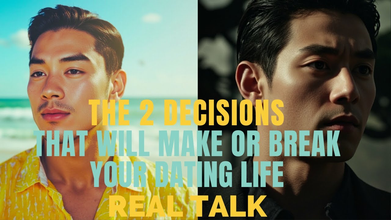 The 2 Decisions That Will Make or Break Your Dating Life - YouTube