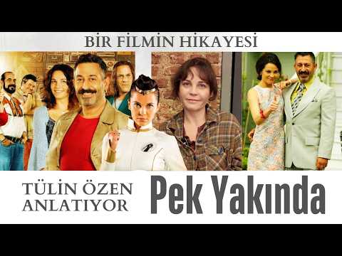 'PEK YAKINDA'yı Tülin Özen anlatıyor