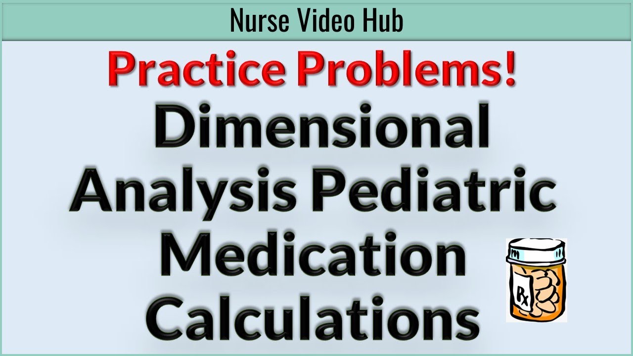 Calculate Pediatric Medication Doses Confidently Using the Dimensional ...