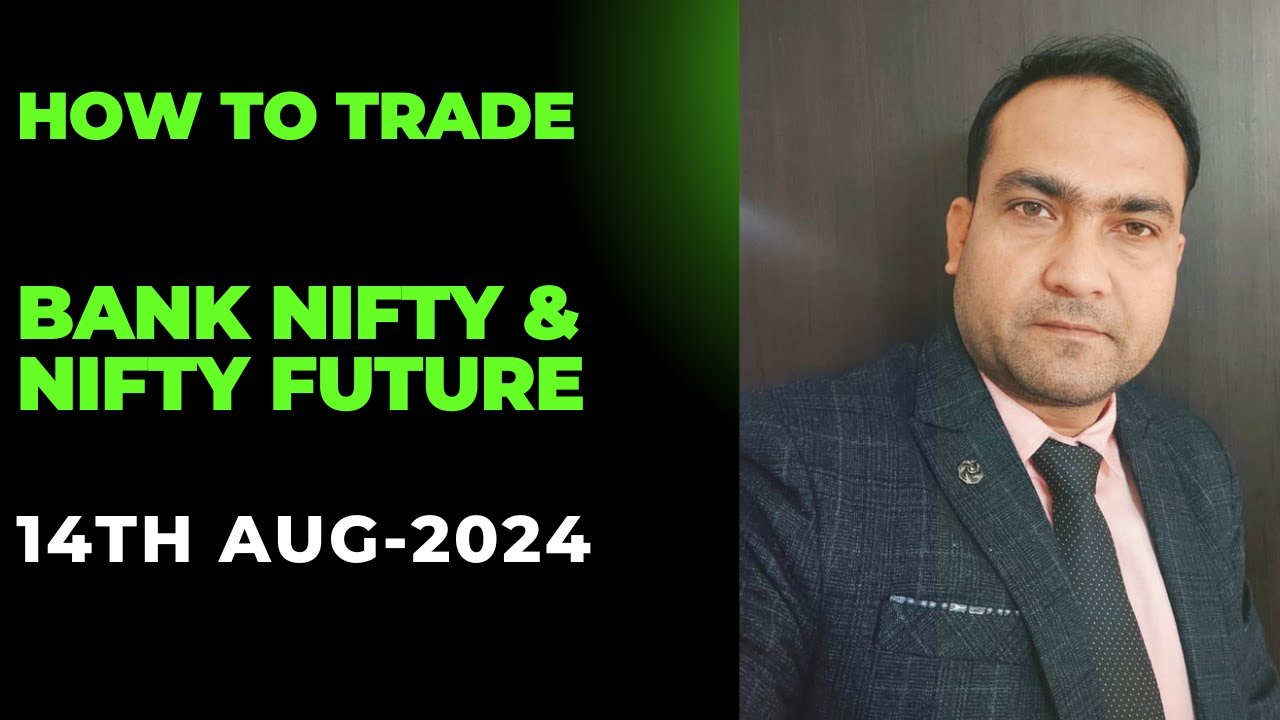 How to Trade Bank Nifty and Nifty Future on 14th Aug-2024 - YouTube
