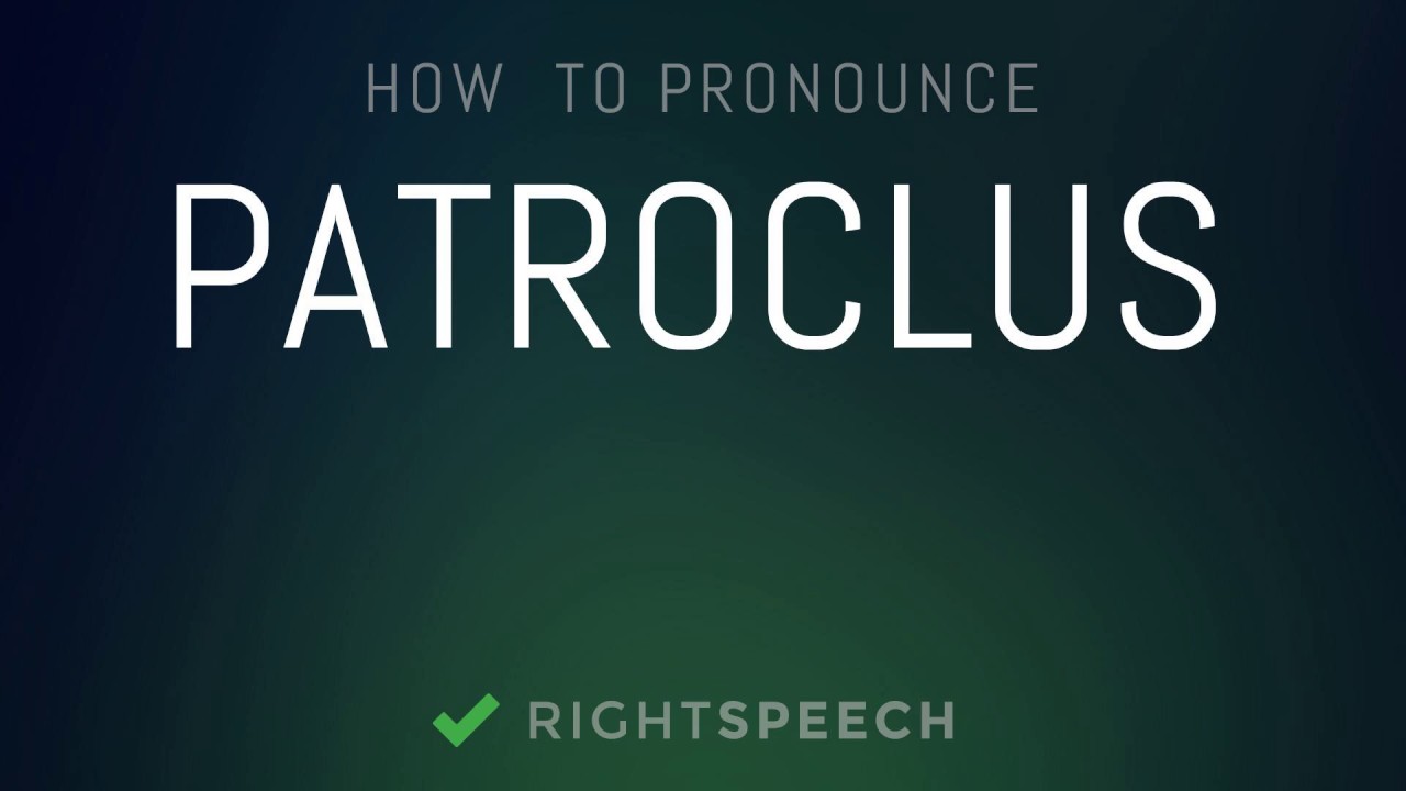 Patroclus - How to pronounce Patroclus - YouTube