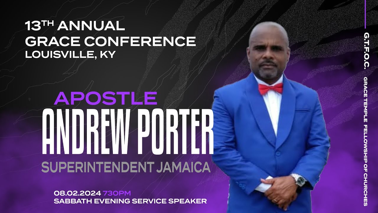 08/02/24 - 13th Annual Grace Conference - Apostle Andrew Porter - YouTube