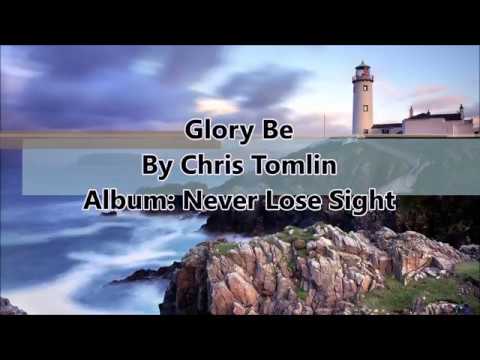 Glory Be (Lyrics Video) | Chris Tomlin - YouTube