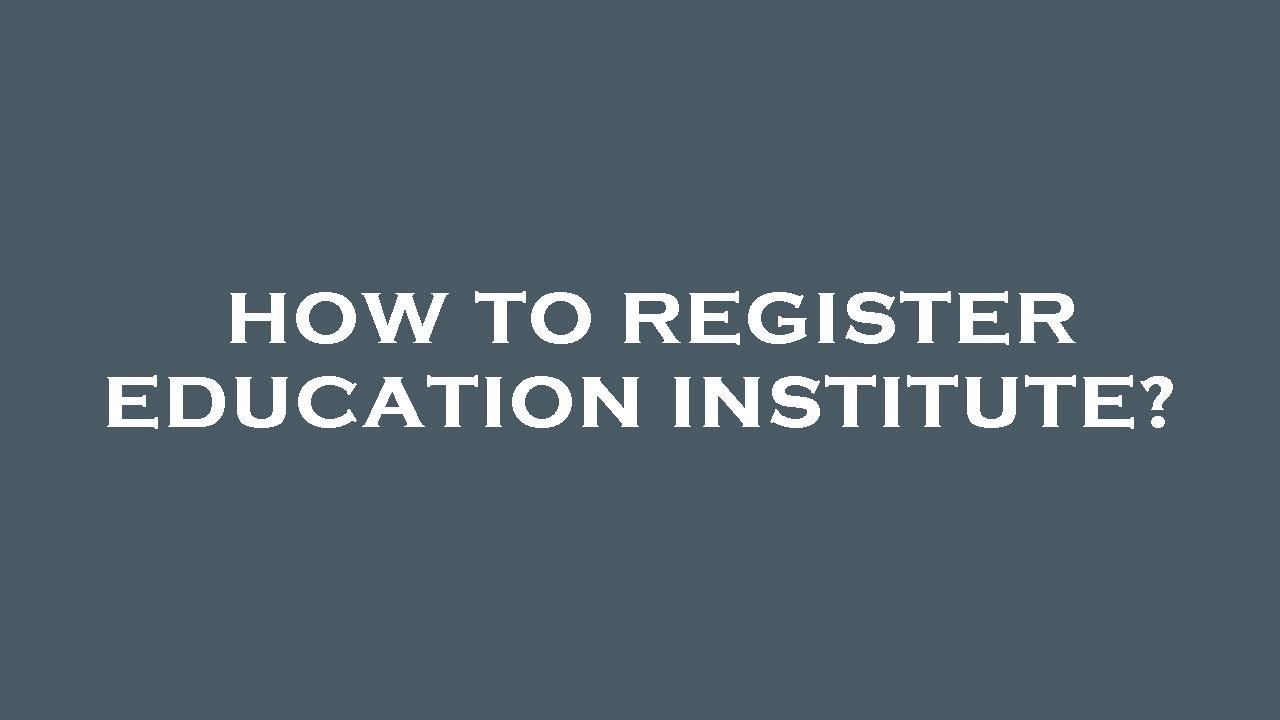 How to register education institute? - YouTube