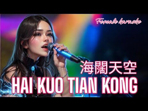 Hai Kuo Tian Kong 海闊天空 _ Female Karaoke No Vokal - YouTube