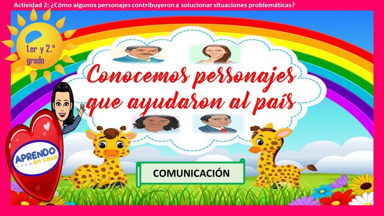 Conocemos personajes que ayudaron al país - 1er y 2 do grado - YouTube