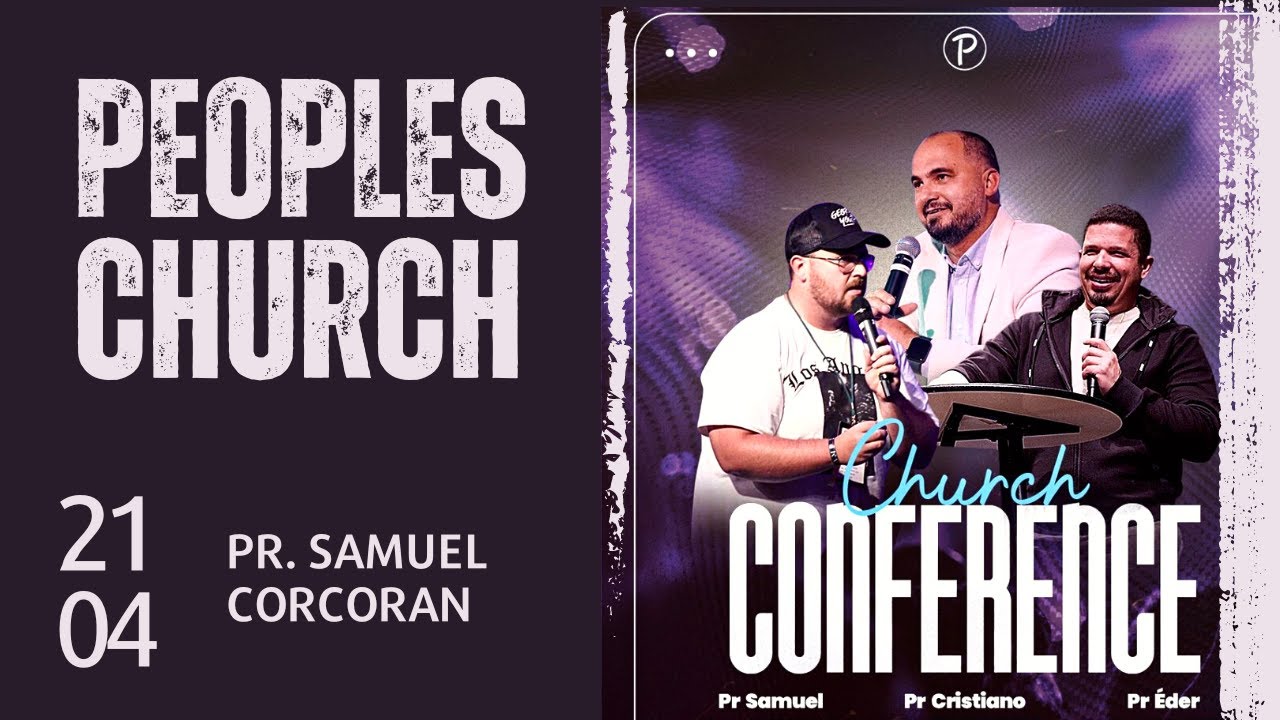 Church Conference Peoples Church - 21/04/2023 - YouTube