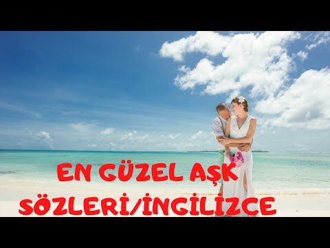 EN GÜZEL AŞK SÖZLERİ/İNGİLİZCE