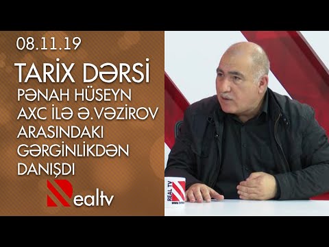 Tarix dərsi: Pənah Hüseyn AXC ilə Ə.Vəzirov arasındakı gərginlikdən danışdı