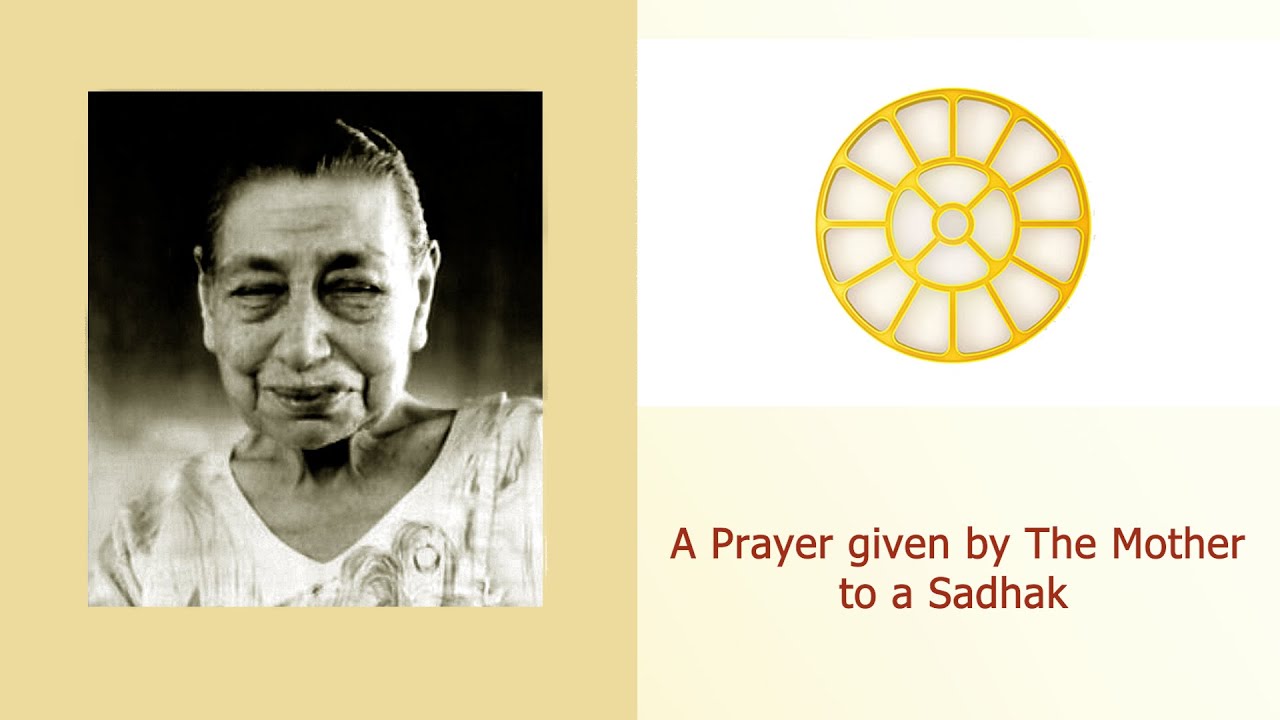 A Prayer given by The Mother to a Sadhak - YouTube