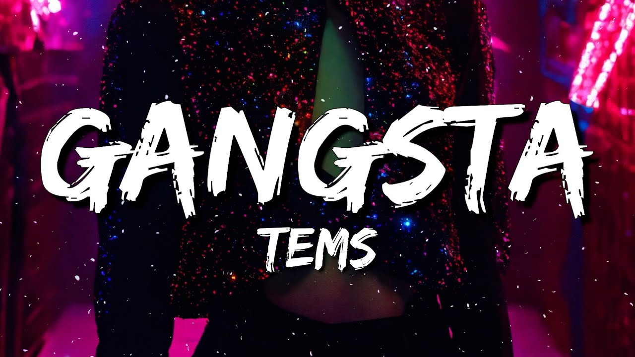Tems - Gangsta (Lyrics) - YouTube