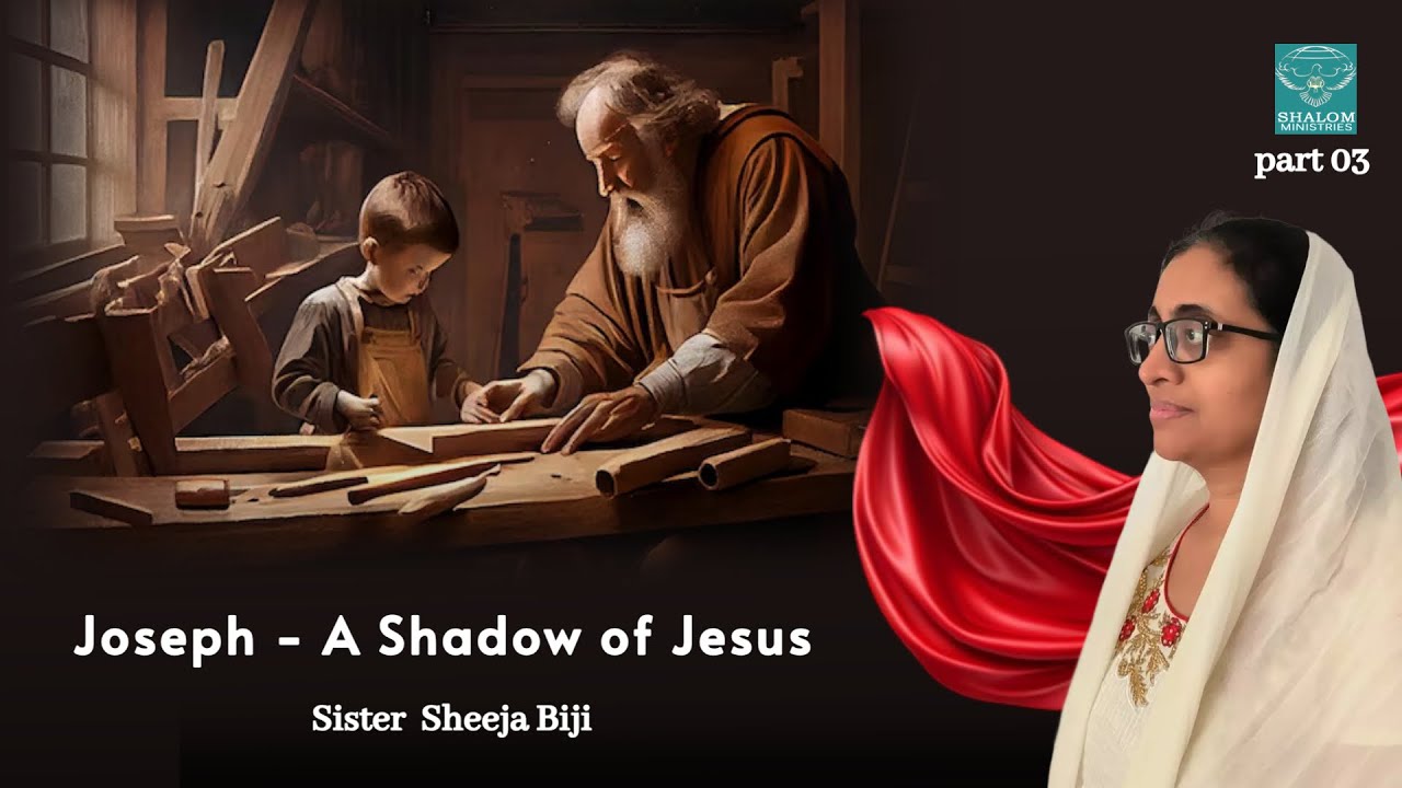 Joseph - A Shadow of Jesus Part 03 #sister Sheeja Biji - YouTube