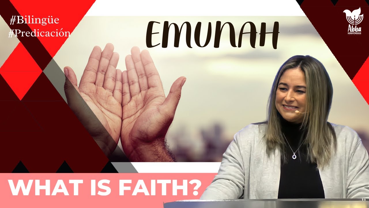 What is Faith? Emunah - ¿Qué es Fe? Emunah | ABBA Ministries #Bilingüe ...