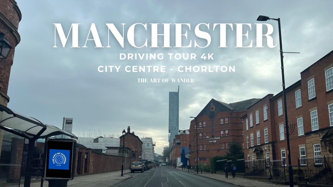 Driving Tour Manchester, UK (4K) - Manchester City Centre to Chorlton ...