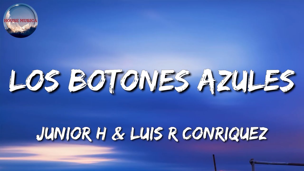 🎵 Junior H & Luis R Conriquez – Los Botones Azules (Letra/Lyrics) - YouTube