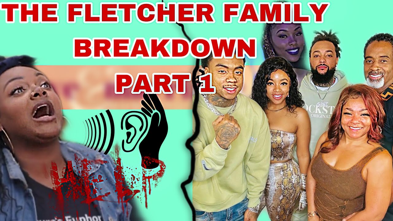 FLETCHER FAMILY BREAKDOWN PART 1. - YouTube