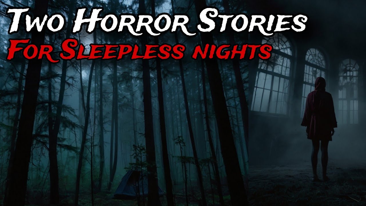 Two Horror Stories for Sleepless Nights - YouTube