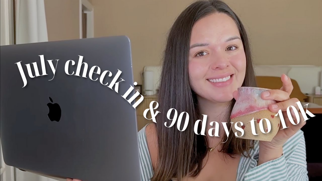 July Budget Check In & 90 days to 10K Challenge! - YouTube