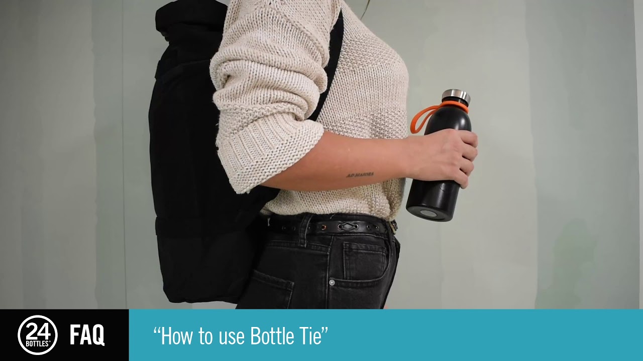 Bottle Tie by 24Bottles | FAQ - Care & Use - YouTube