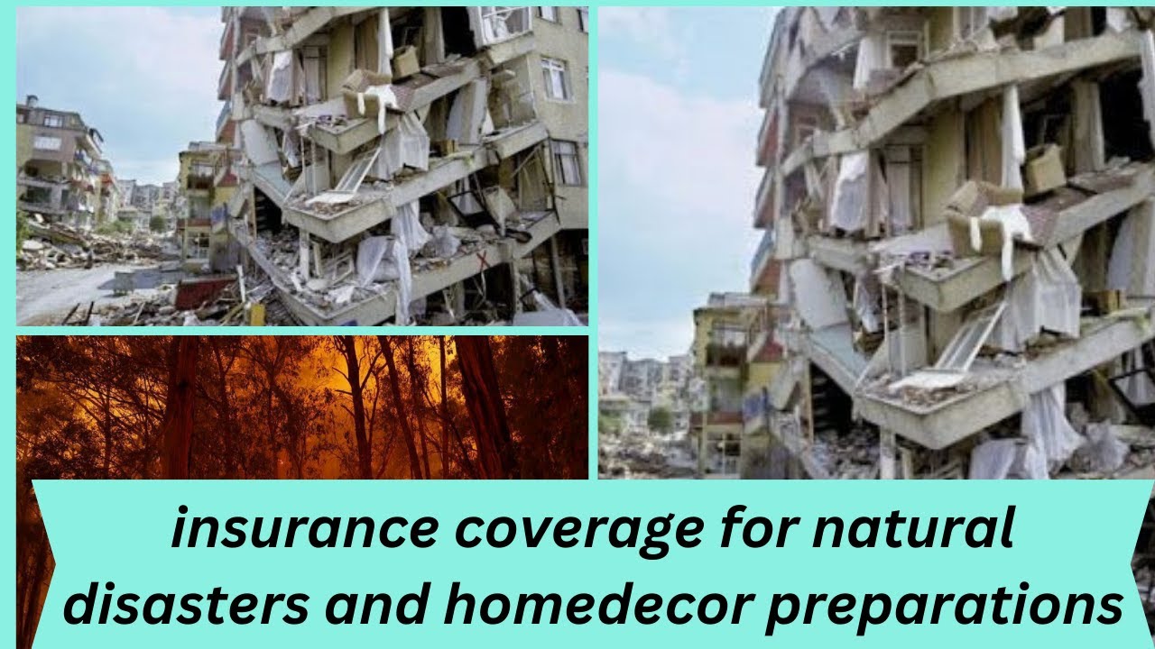 insurance coverage for natural disasters and homedecor preparations ...