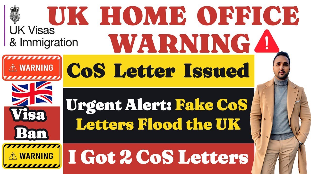 UK 🇬🇧 Home Office Warning Fake CoS Letters Issued in UK, Visa Ban ...
