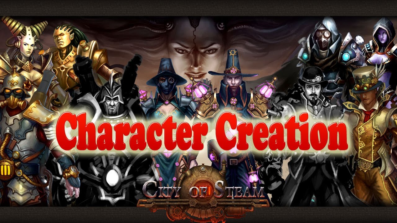 City of Steam Character Creation - YouTube