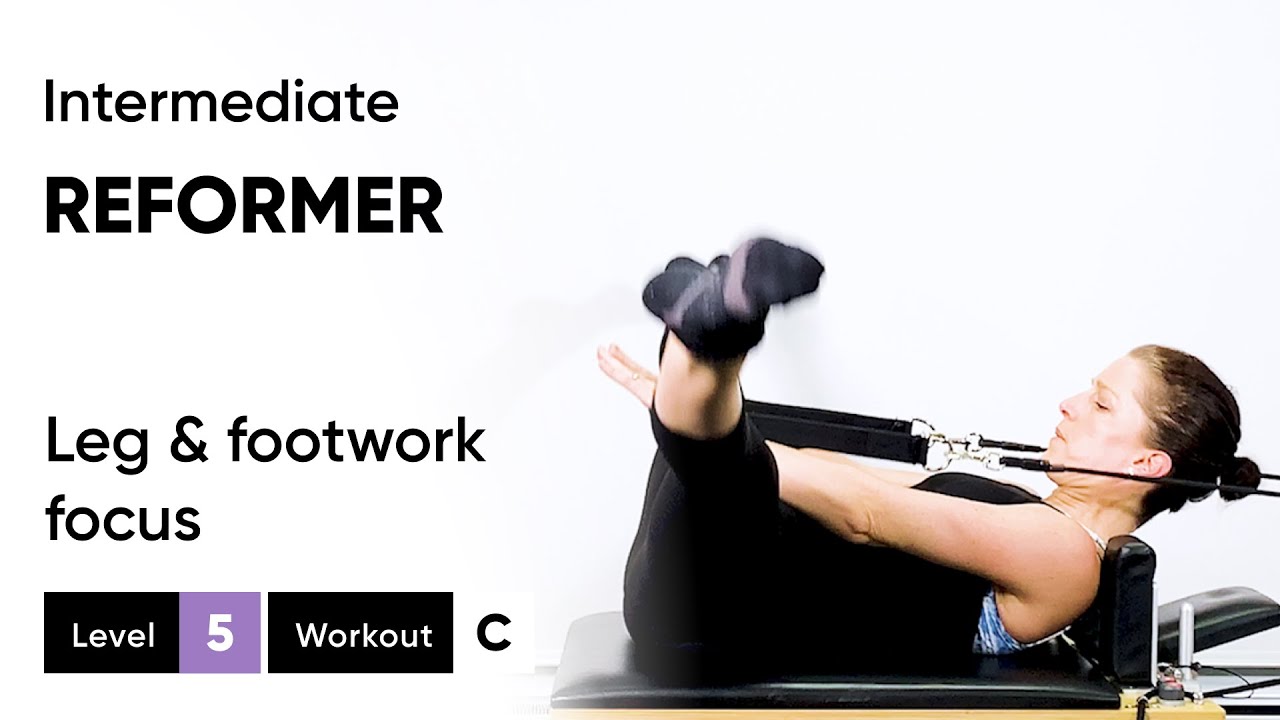 Pilates Reformer Workout | Intermediate Level L5 C | Leg & Footwork ...