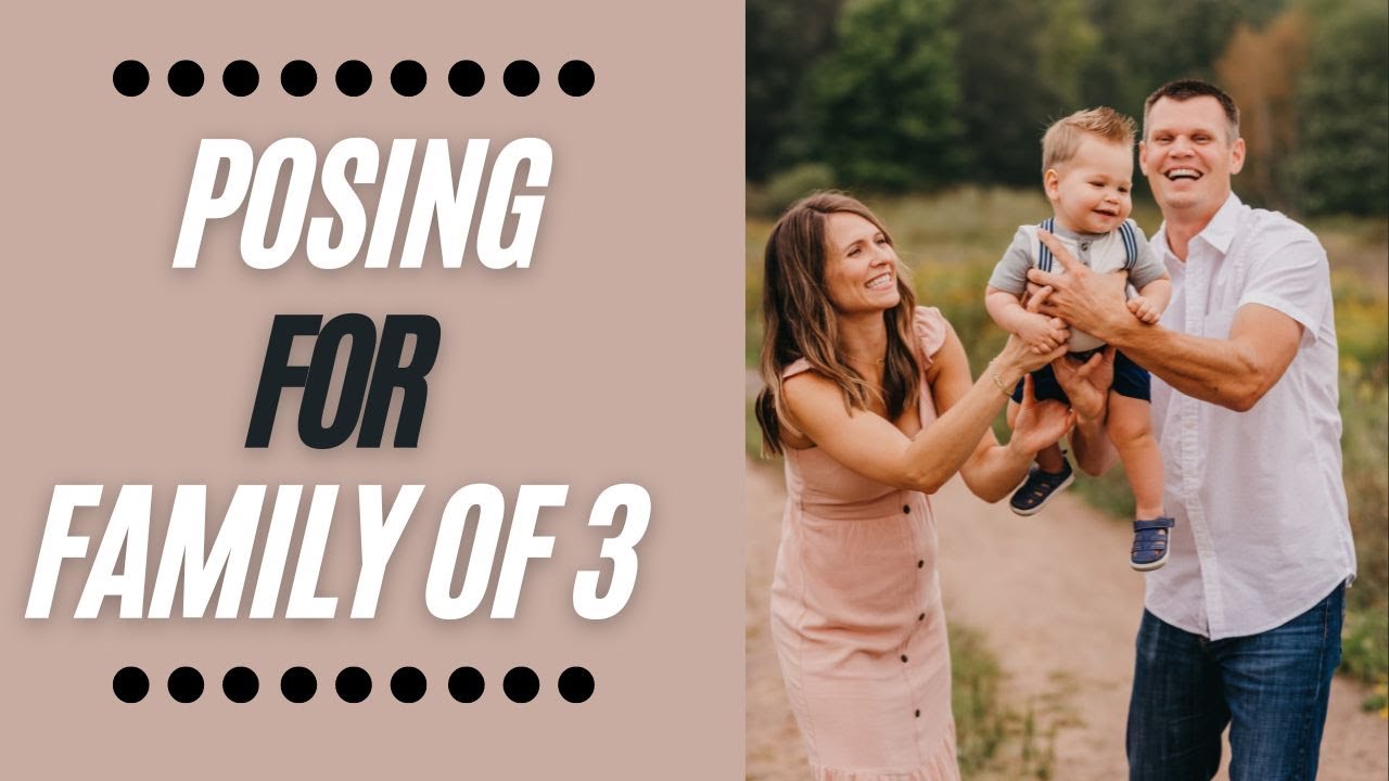 Posing Ides for Families with One Child - Family of 3 - YouTube