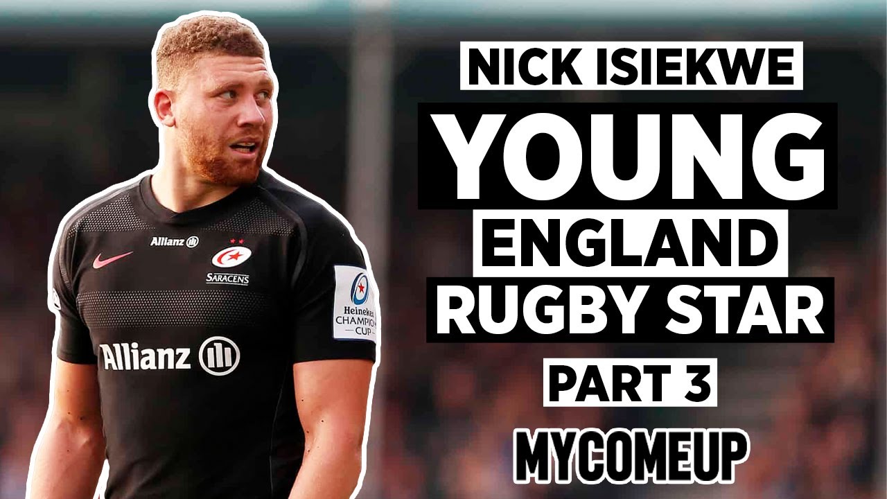 Nick Isiekwe: Life As One of The Youngest UK Rugby Players (Part 3 ...