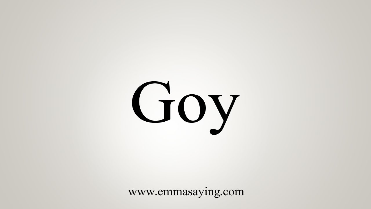How To Say Goy - YouTube