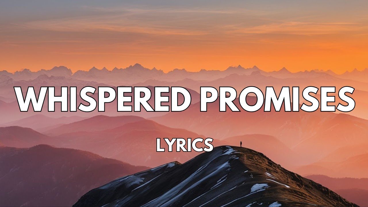 WHISPERED PROMISES 🫦 ENGLISH ( LYRICS) BEST HEART TOUCHING SONG,💕2025🎵🎶 ...
